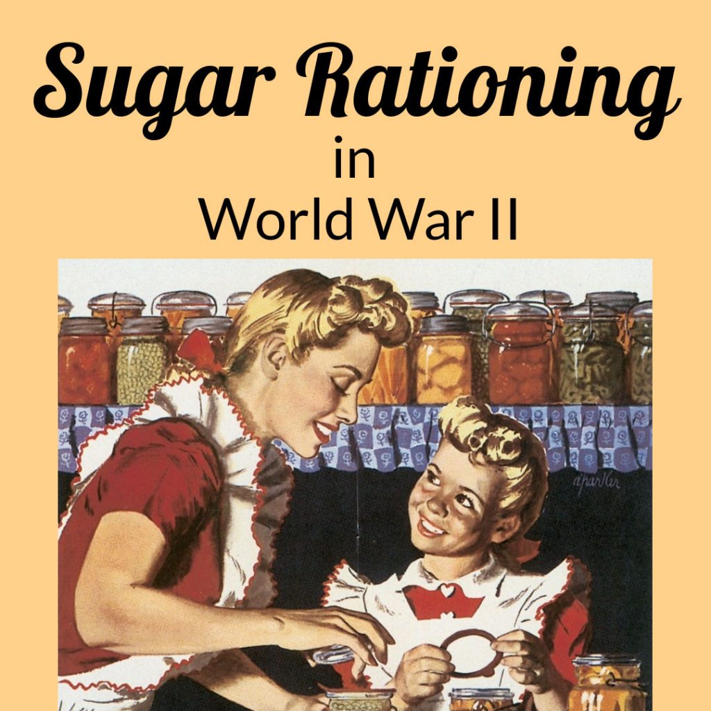 Make It Do Sugar Rationing In World War II Make It Do Sugar Rationing In World War II